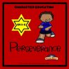Character Education Lesson: Perseverance - Teacher Classroom Resources ...